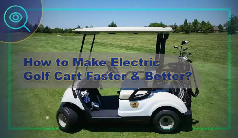How to Make Electric Golf Cart Faster & Better?- 6 Effective Tips - OutdoorTag