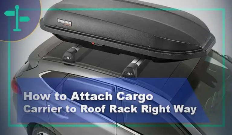 How to Attach Cargo Carrier to Roof Rack Right Way? - OutdoorTag
