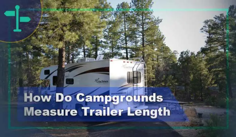 How Do Campgrounds Measure Trailer Length! - OutdoorTag